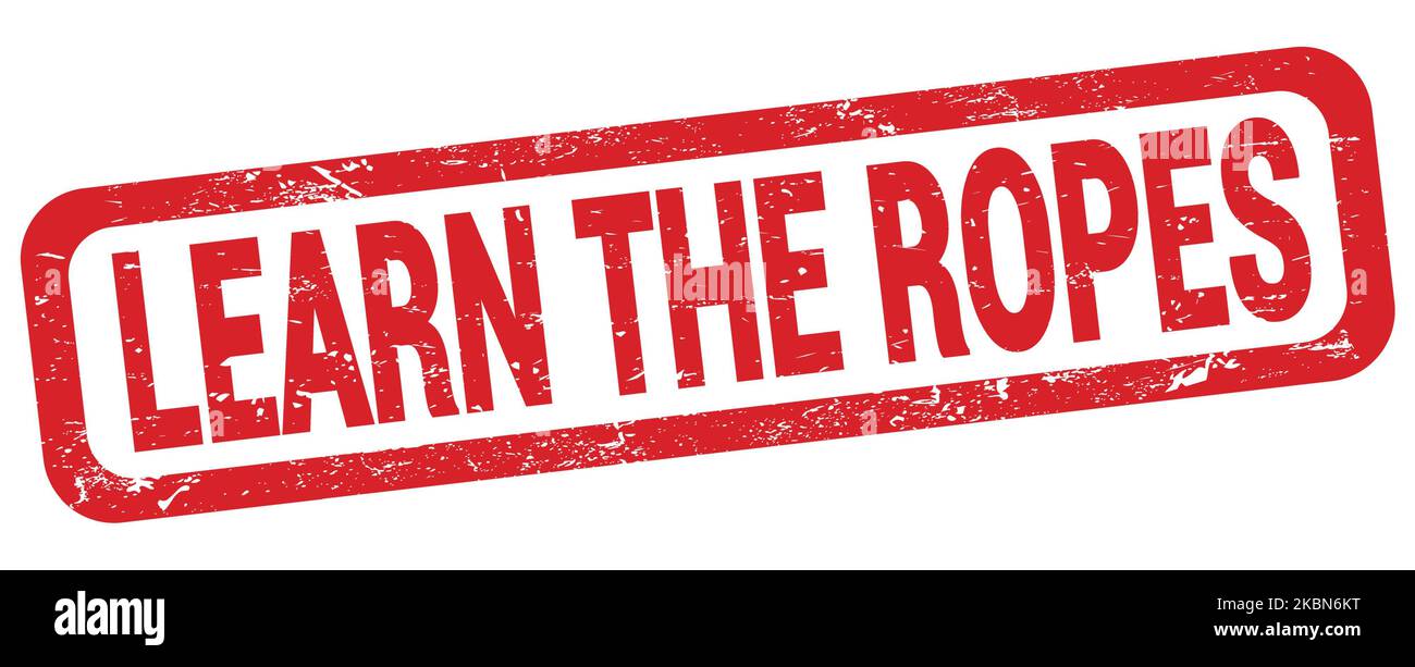 LEARN THE ROPES text written on red rectangle stamp sign Stock Photo ...