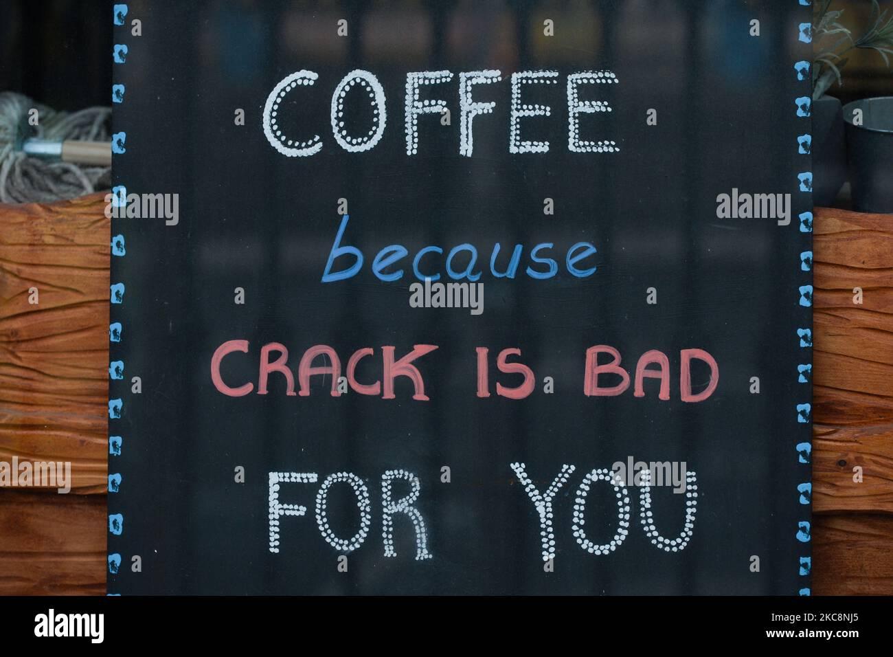 A sign 'Coffee For You, because crack is bad' seen in Dublin during ...