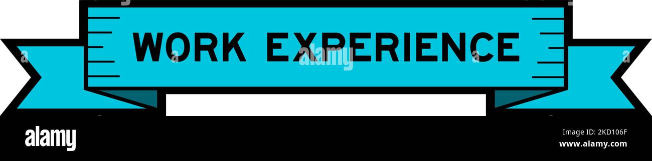 Ribbon label banner with word work experience in blue color on white ...