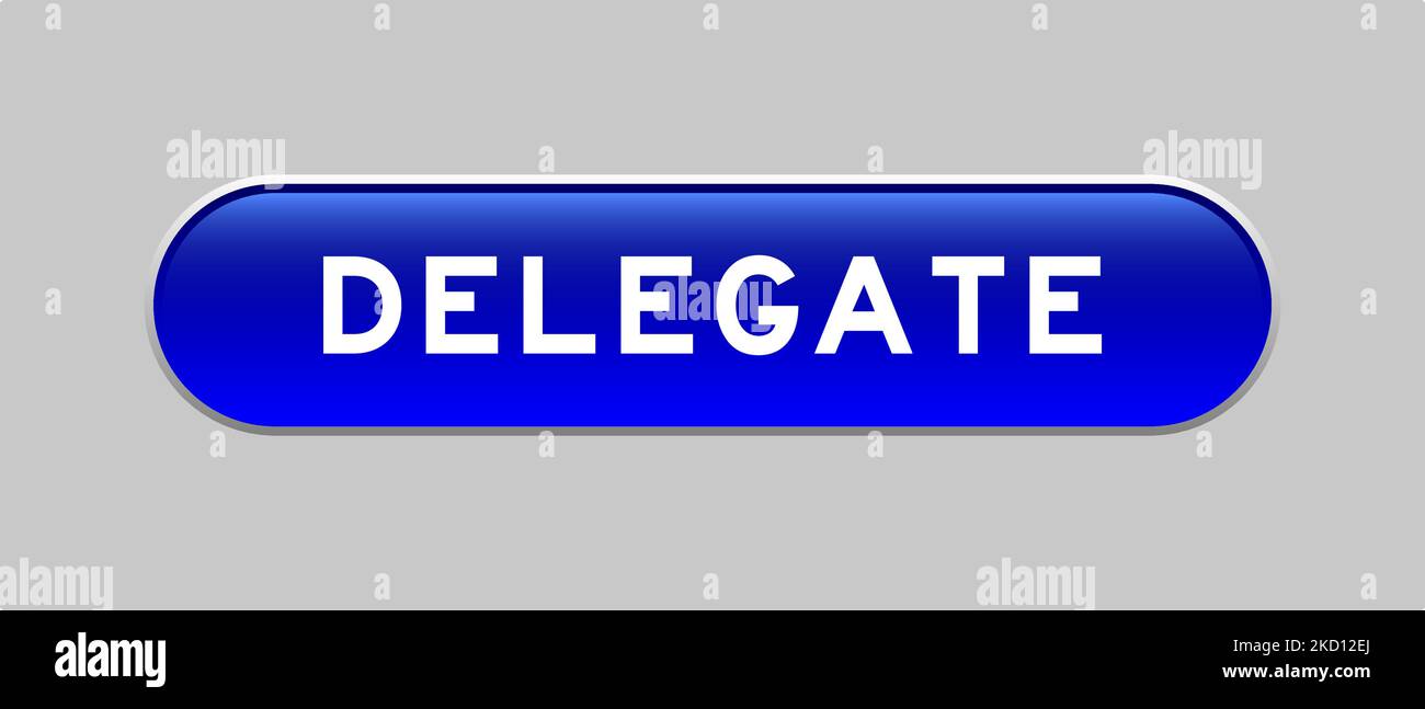 Blue color capsule shape button with word delegate on gray background ...