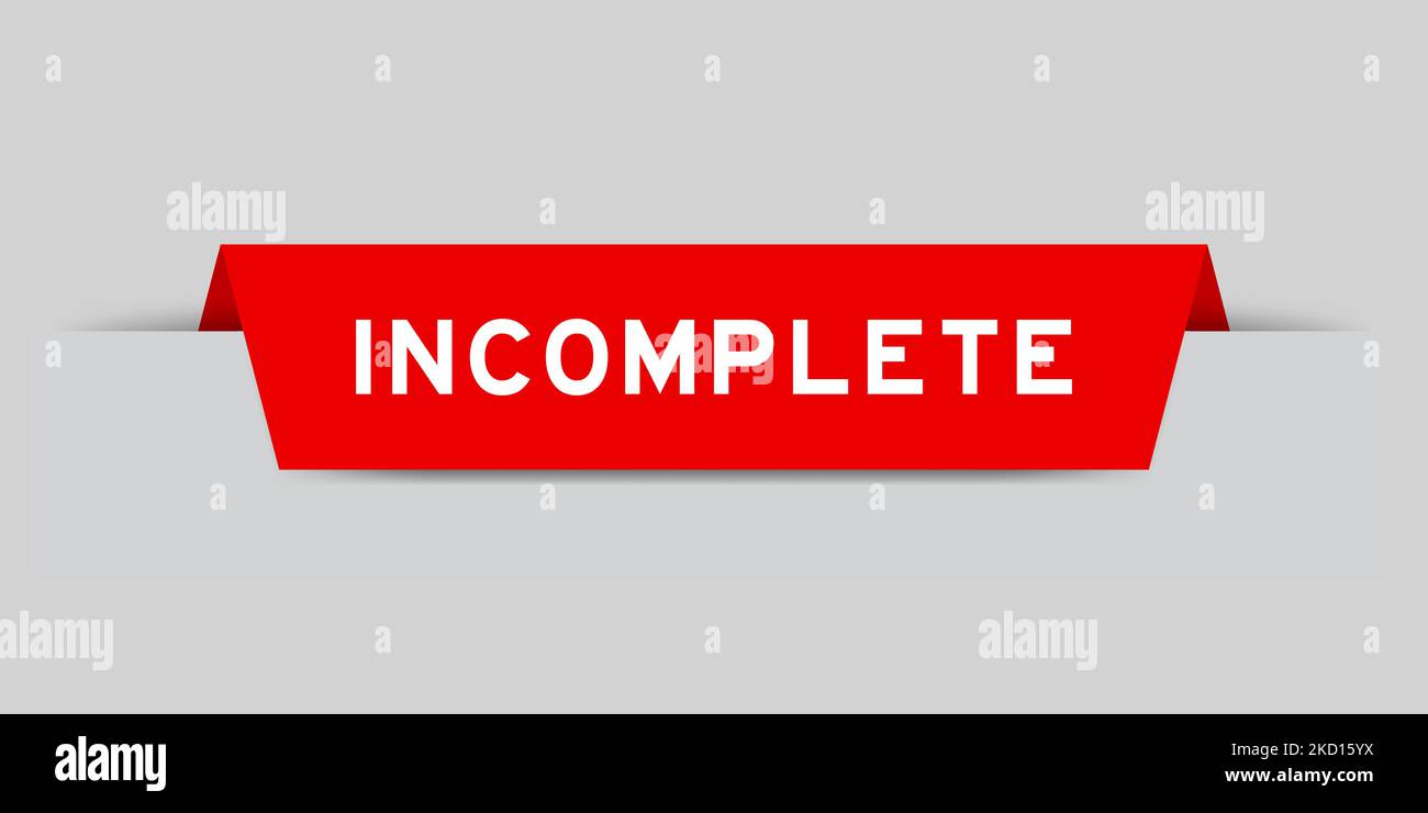 Red color inserted label with word incomplete on gray background Stock ...
