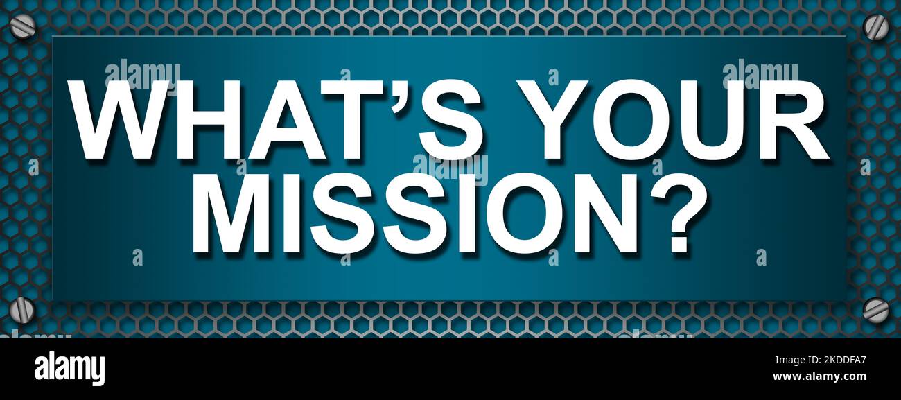 What's Your Mission quote on a banner, 3d rendering Stock Photo - Alamy