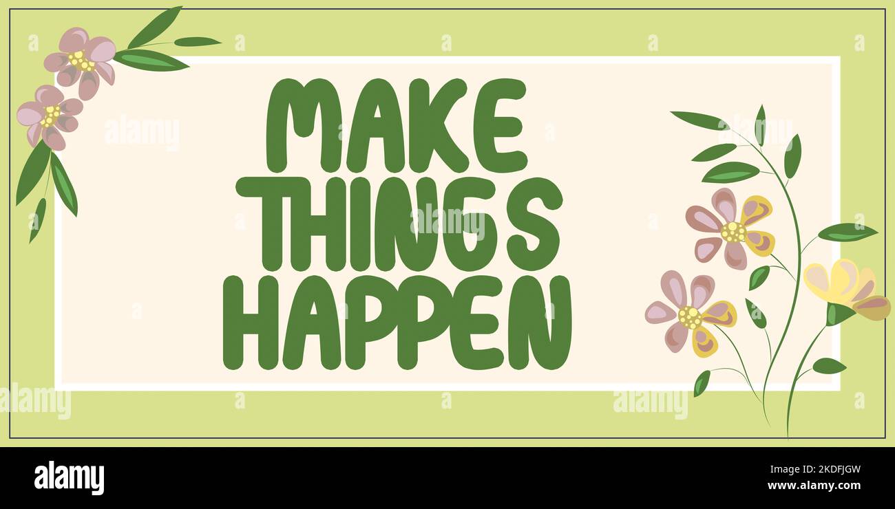 Inspiration showing sign Make Things Happen, Word Written on ... Inspiration showing sign Make Things Happen, Word Written on ...