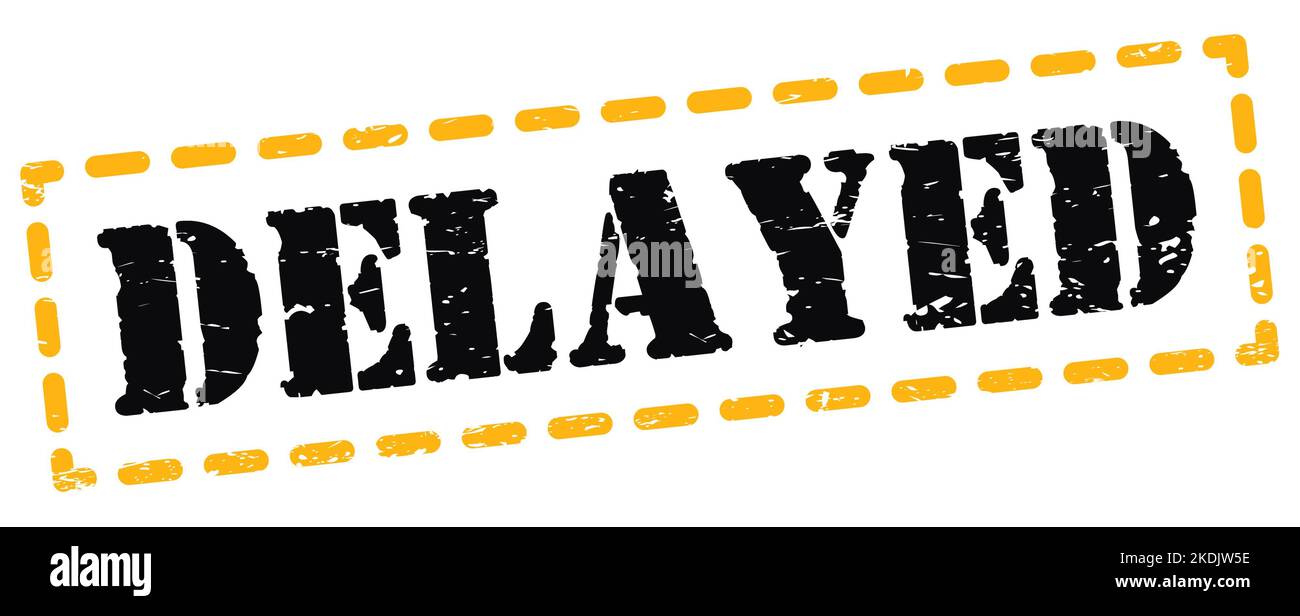 DELAYED text written on yellow-black dash stamp sign Stock Photo - Alamy