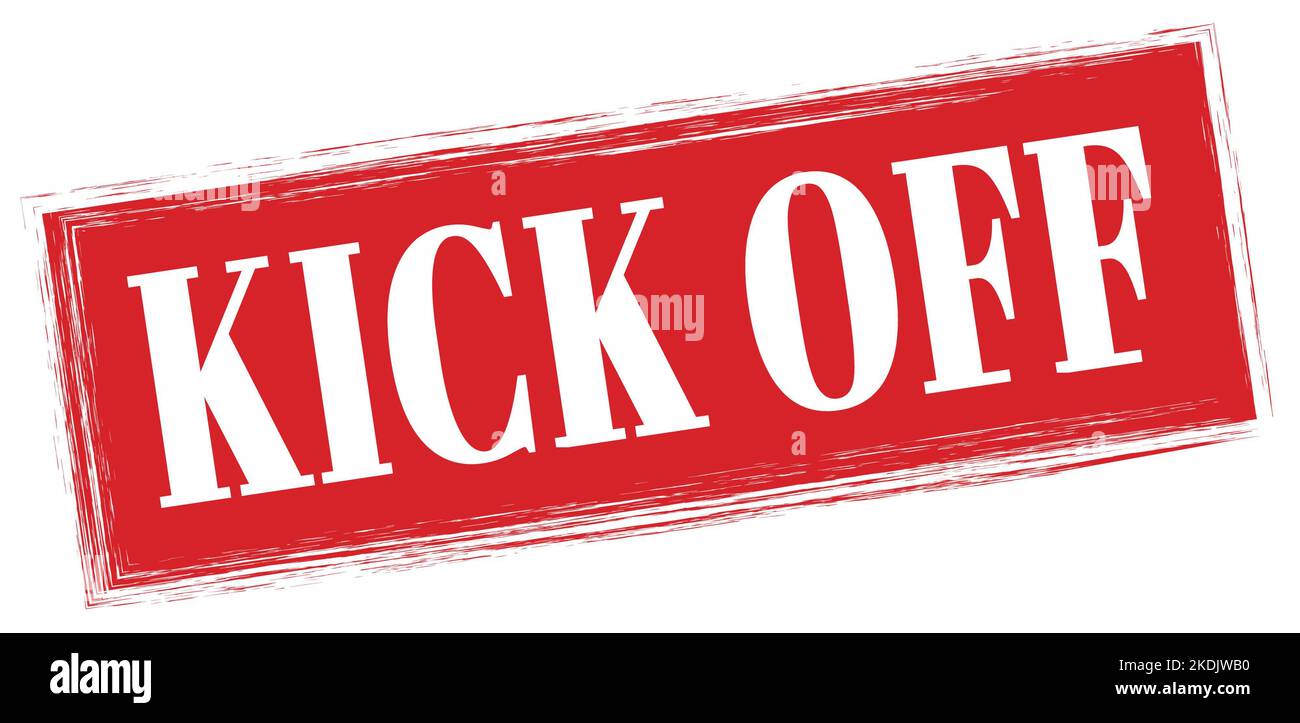 KICK OFF text written on red rectangle stamp sign Stock Photo - Alamy
