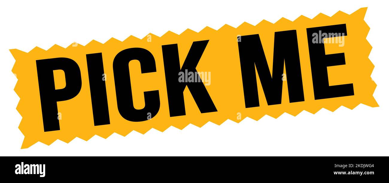 PICK ME text written on orange-black zig-zag stamp sign Stock Photo - Alamy