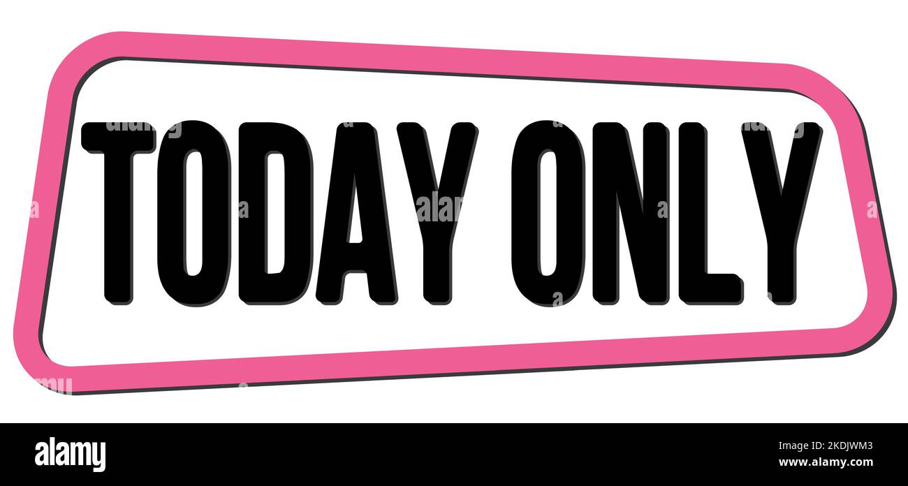 TODAY ONLY text written on pink-black trapeze stamp sign Stock Photo ...