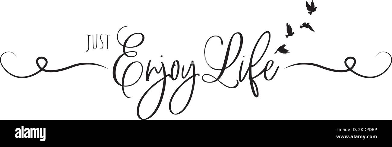 Just Enjoy Life, vector. Motivational inspirational life quote ...