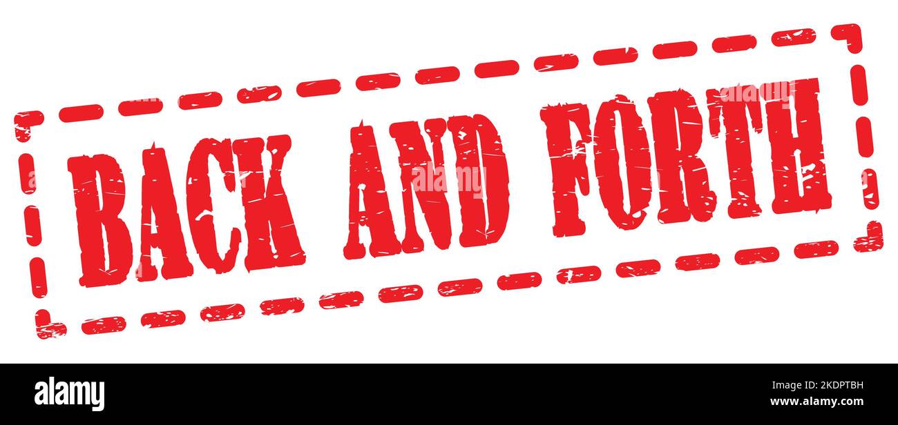 BACK AND FORTH text written on red dash stamp sign Stock Photo - Alamy