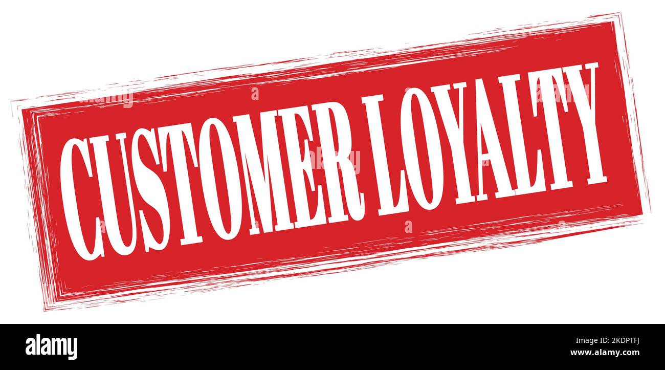 CUSTOMER LOYALTY text written on red rectangle stamp sign Stock Photo ...