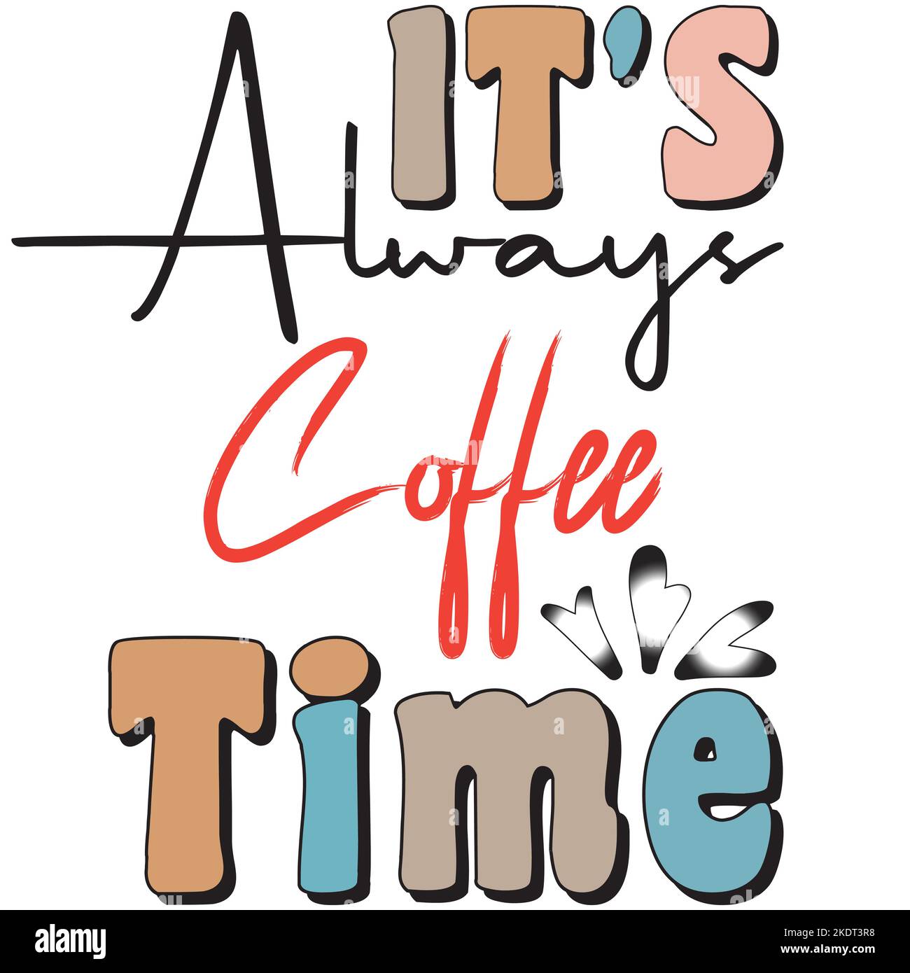 Its always coffee time hi-res stock photography and images - Alamy