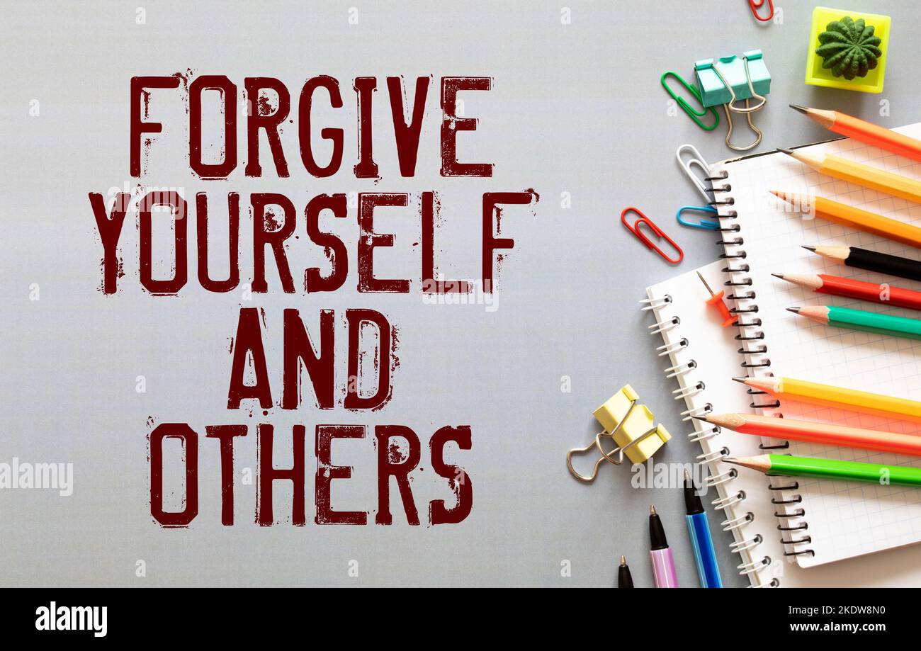 Forgive Yourself And Others