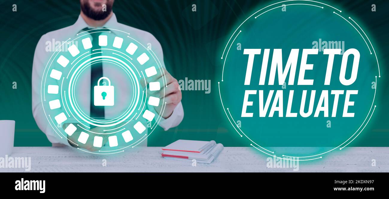 Sign displaying Time To Evaluate, Internet Concept business review ... Sign displaying Time To Evaluate, Internet Concept business review ...