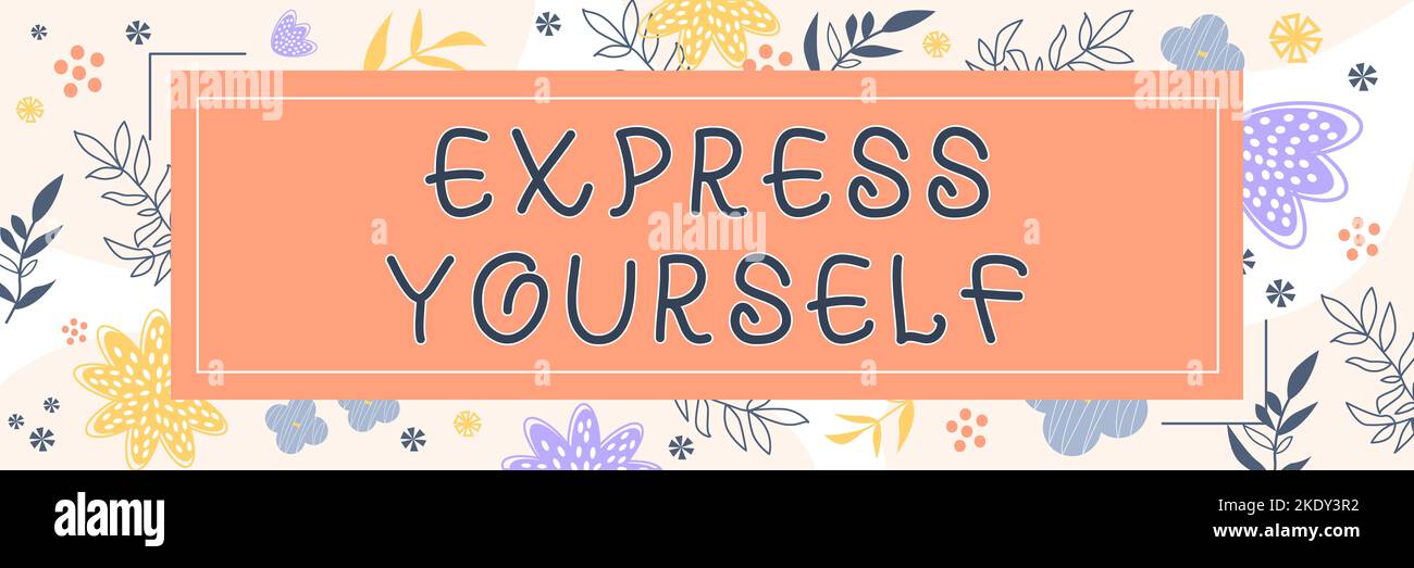 Hand writing sign Express Yourself, Business showcase to communicate or ...