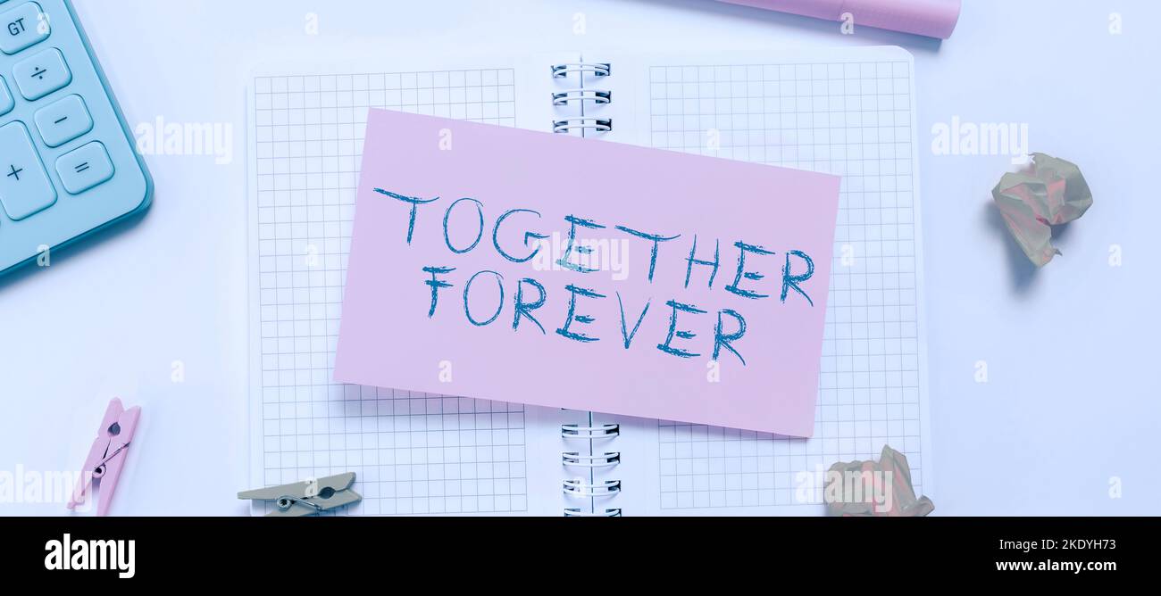 Text sign showing Together Forever, Conceptual photo showing who ...
