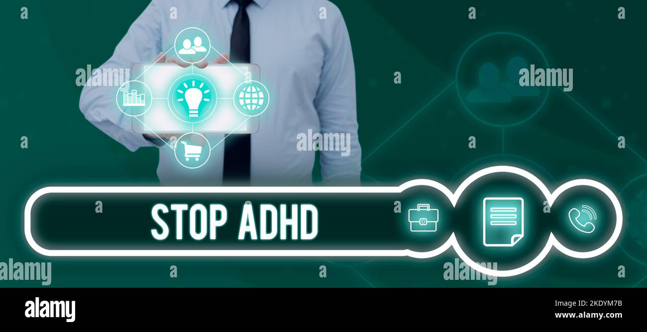 Text sign showing Stop Adhd, Business overview treat a disorder that ...