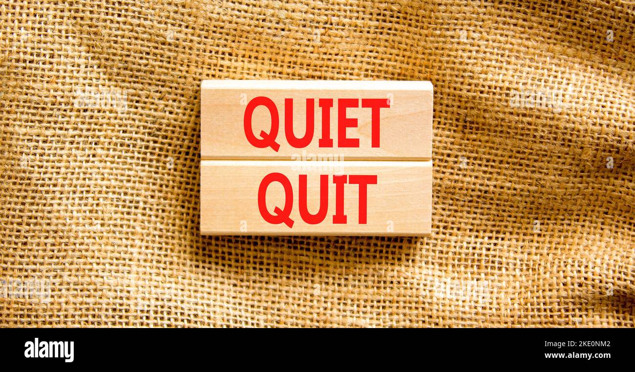 Quiet quit symbol. Concept words Quiet quit on wooden blocks. Beautiful ...