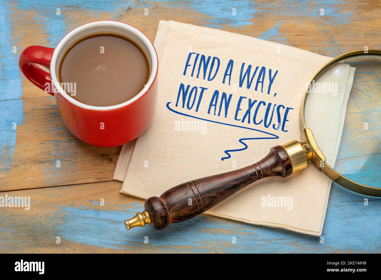 Find a way, not an excuse - inspirational handwriting on a napkin with ...