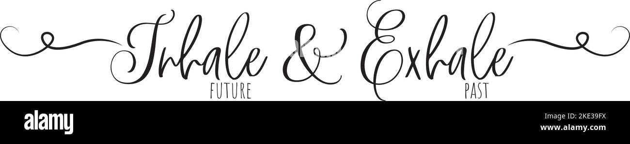Inhale and Exhale, vector. Inhale future and exhale past. Motivational ...