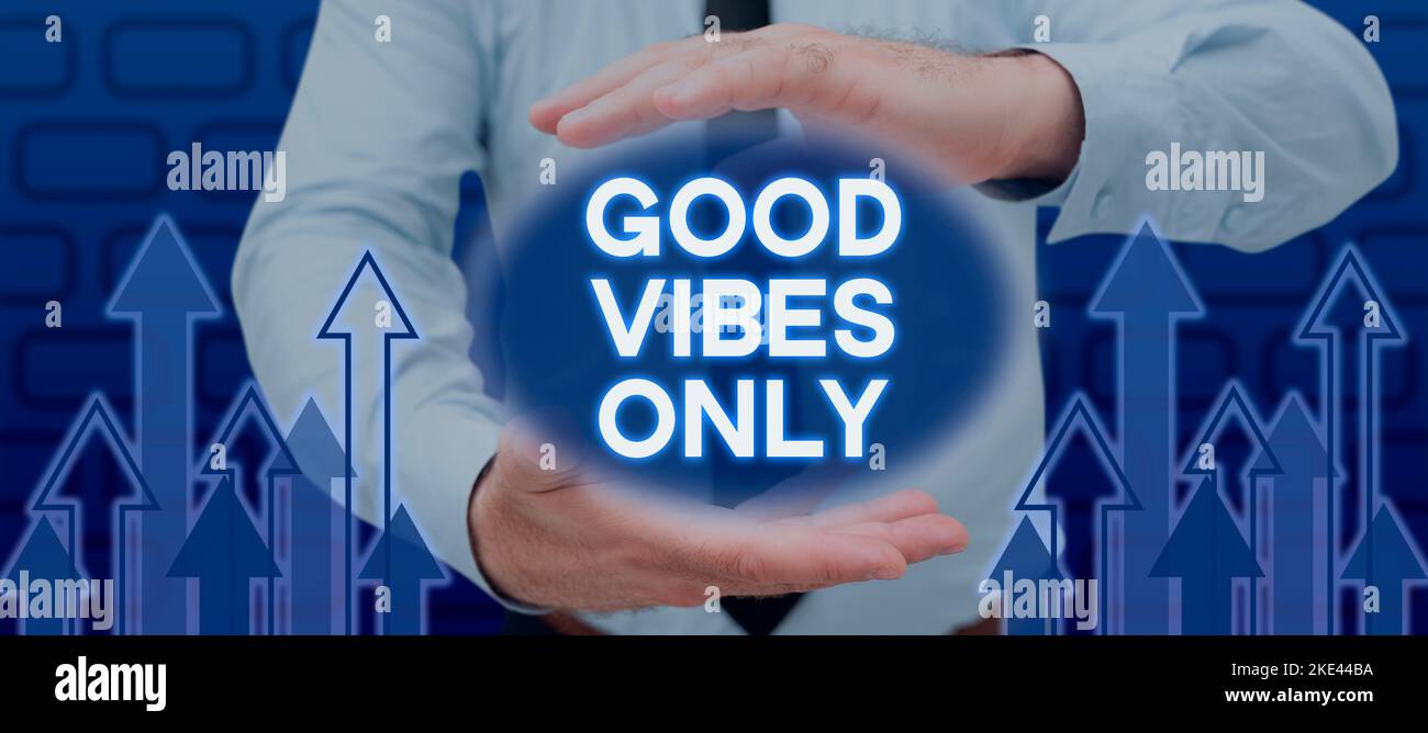 Sign displaying Good Vibes Only. Business concept Just positive ...