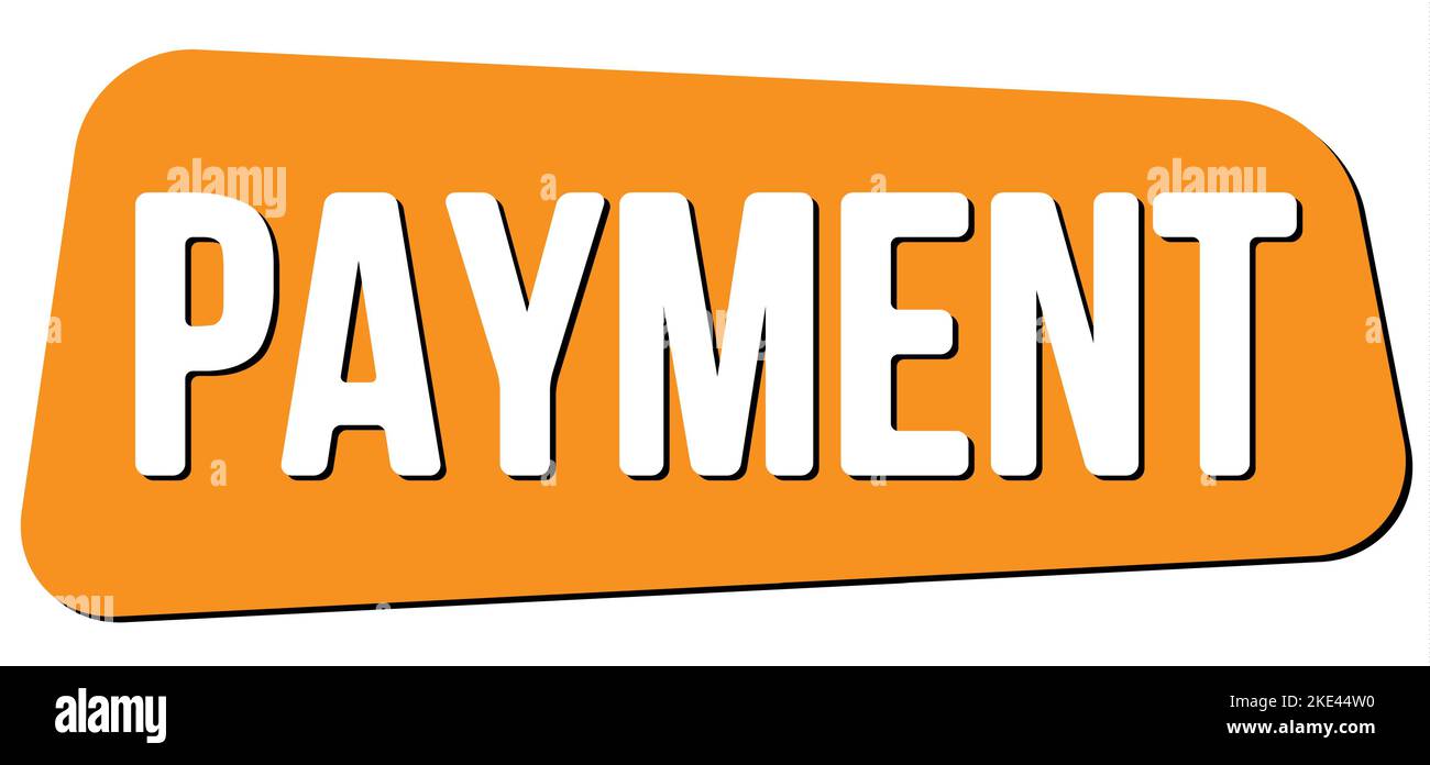 PAYMENT text written on orange trapeze stamp sign Stock Photo - Alamy