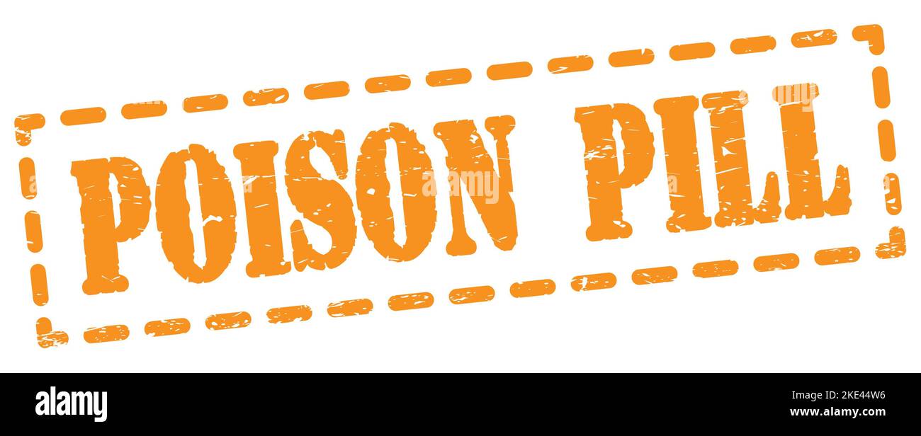 POISON PILL text written on orange dash stamp sign Stock Photo - Alamy