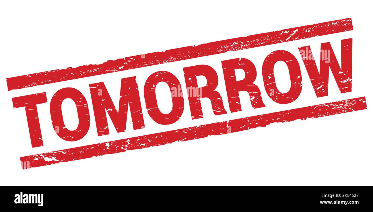 TOMORROW text written on red rectangle stamp sign Stock Photo - Alamy