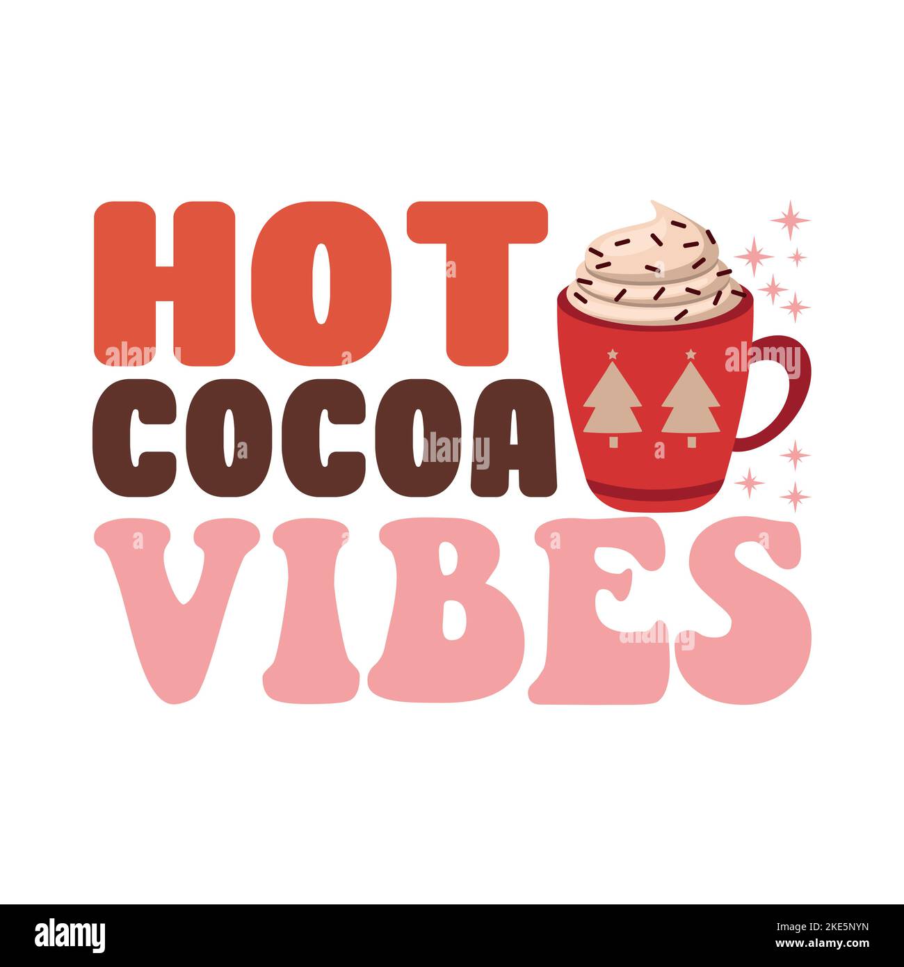 A hot cocoa vibes text on an isolated background - holidays concept ...