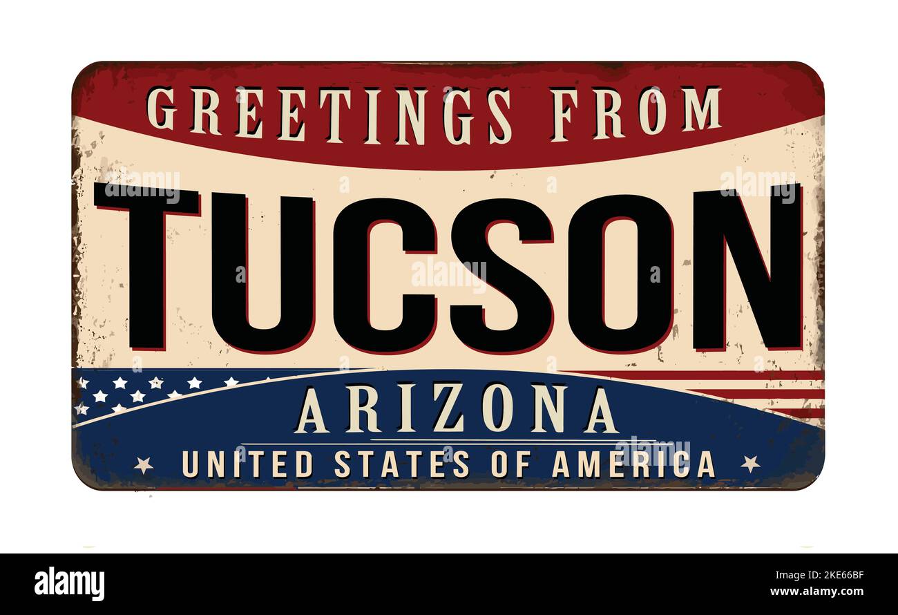 Greetings from Tucson vintage rusty metal sign on a white background ...