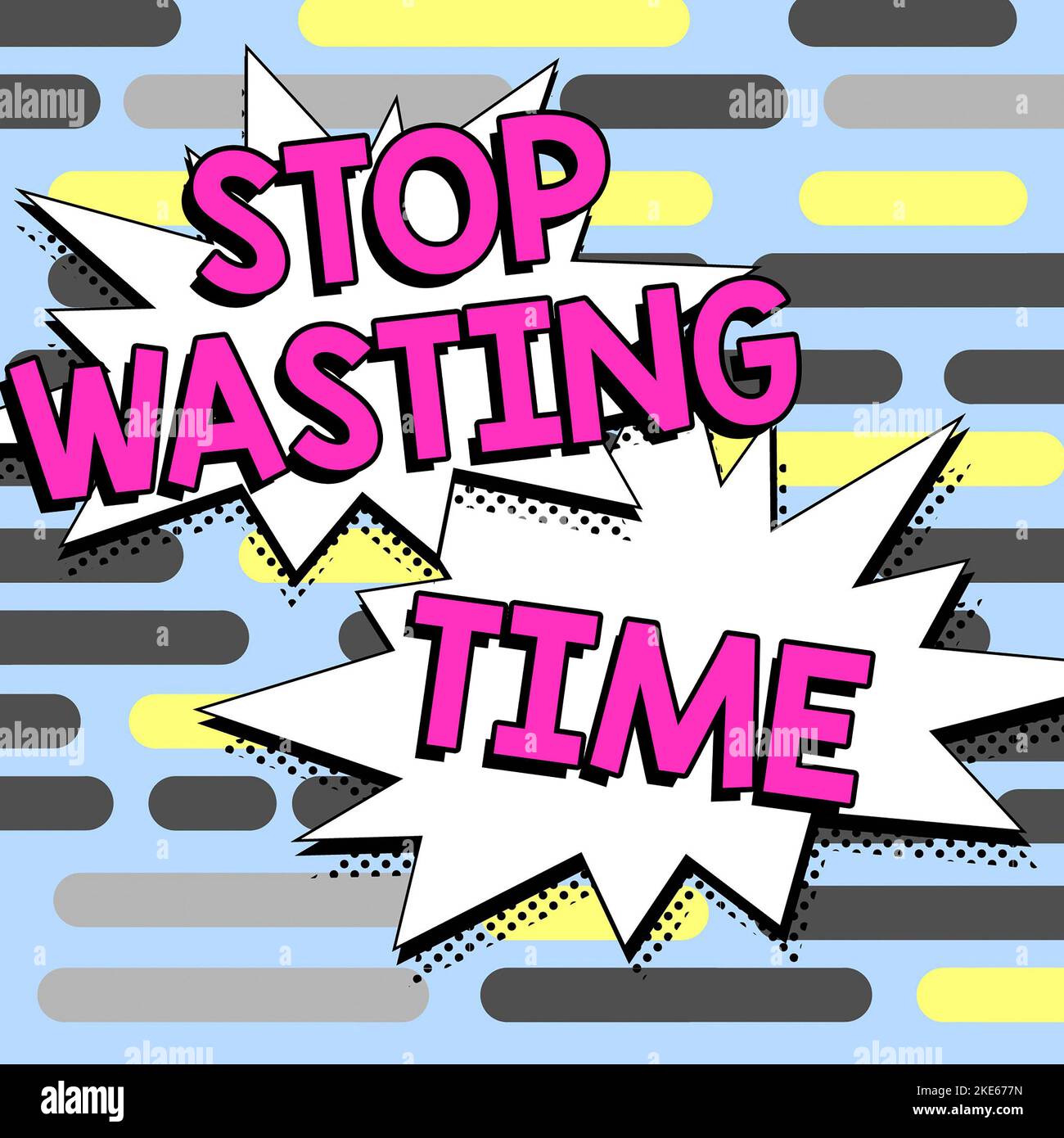 Sign displaying Stop Wasting Time. Conceptual photo Organizing ...
