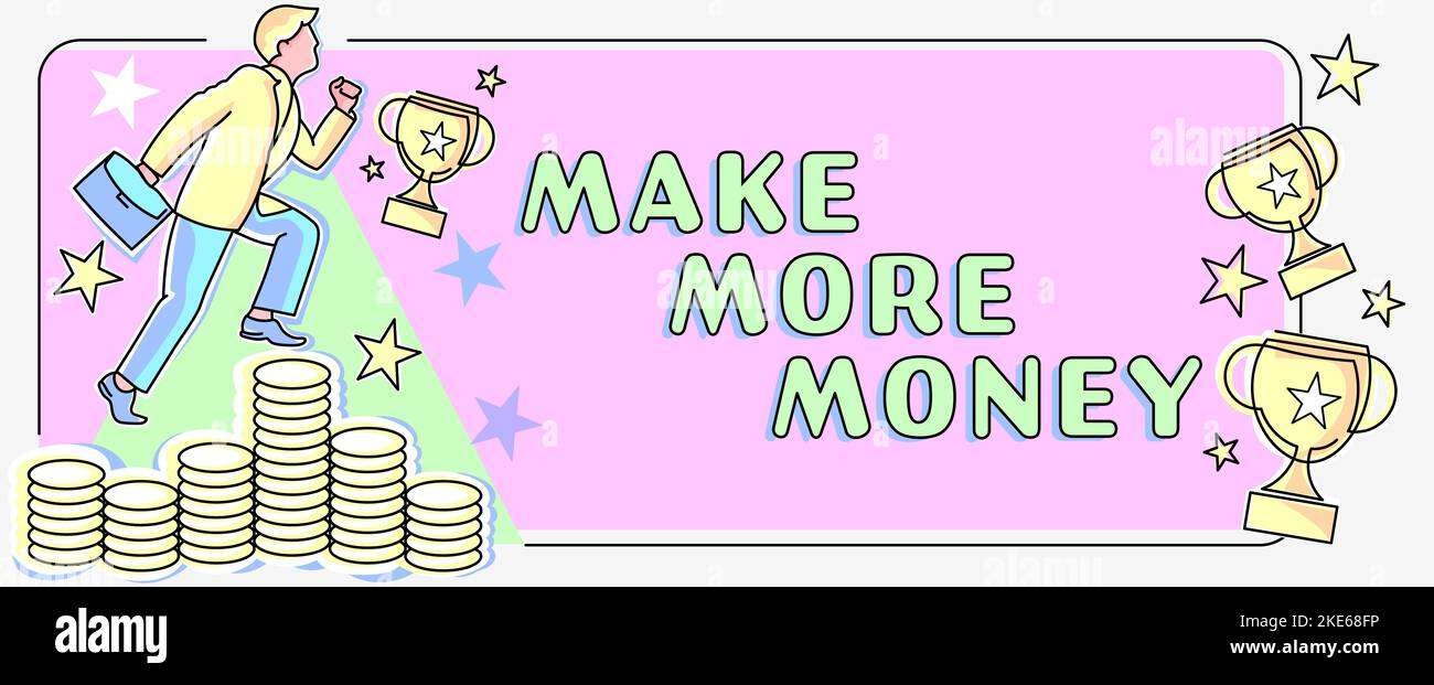 Conceptual display Make More Money. Word for Increase your incomes ...
