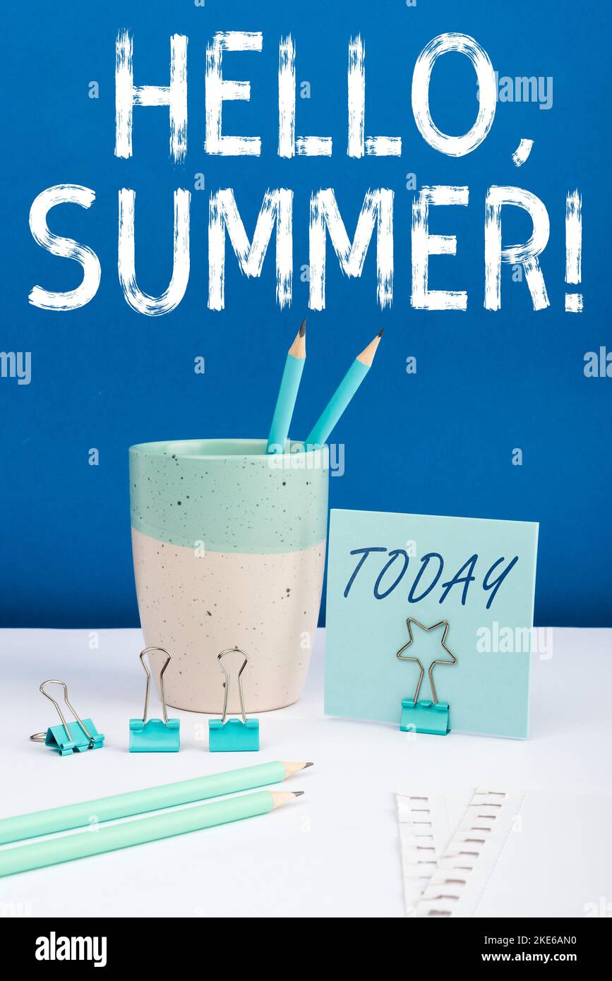 Sign displaying Hello, Summer. Concept meaning greeting used when the ...