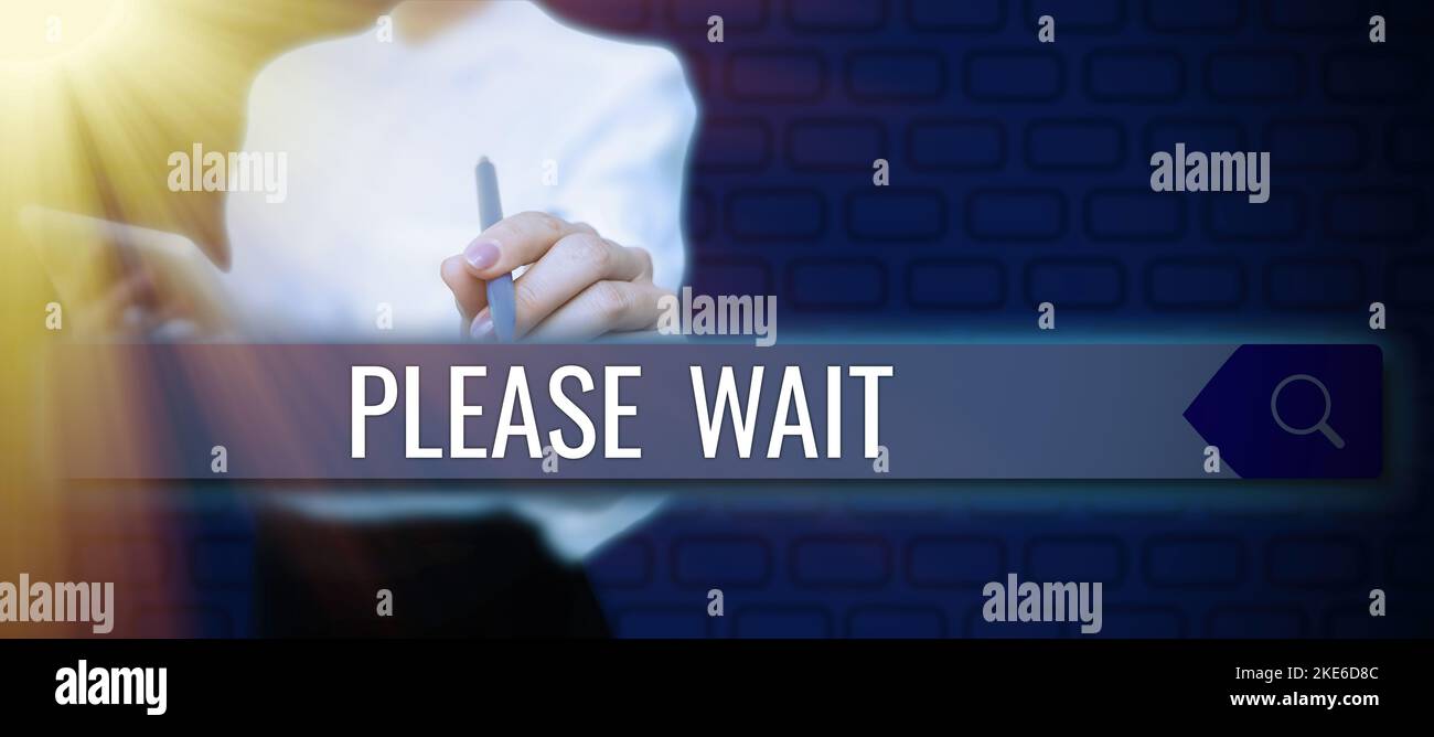 Hand writing sign Please Wait. Business concept to pause any implemented action immediately and ...