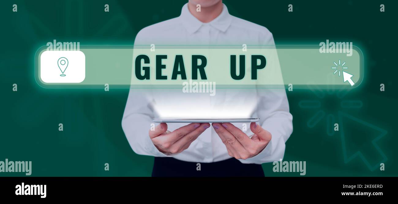 Conceptual display Gear Up. Concept meaning Asking someone to put his ...