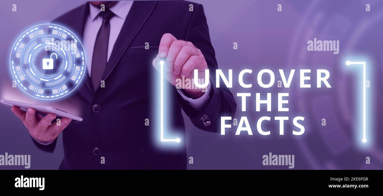 Text showing inspiration Uncover The Facts, Concept meaning Find the truth and evidence ...