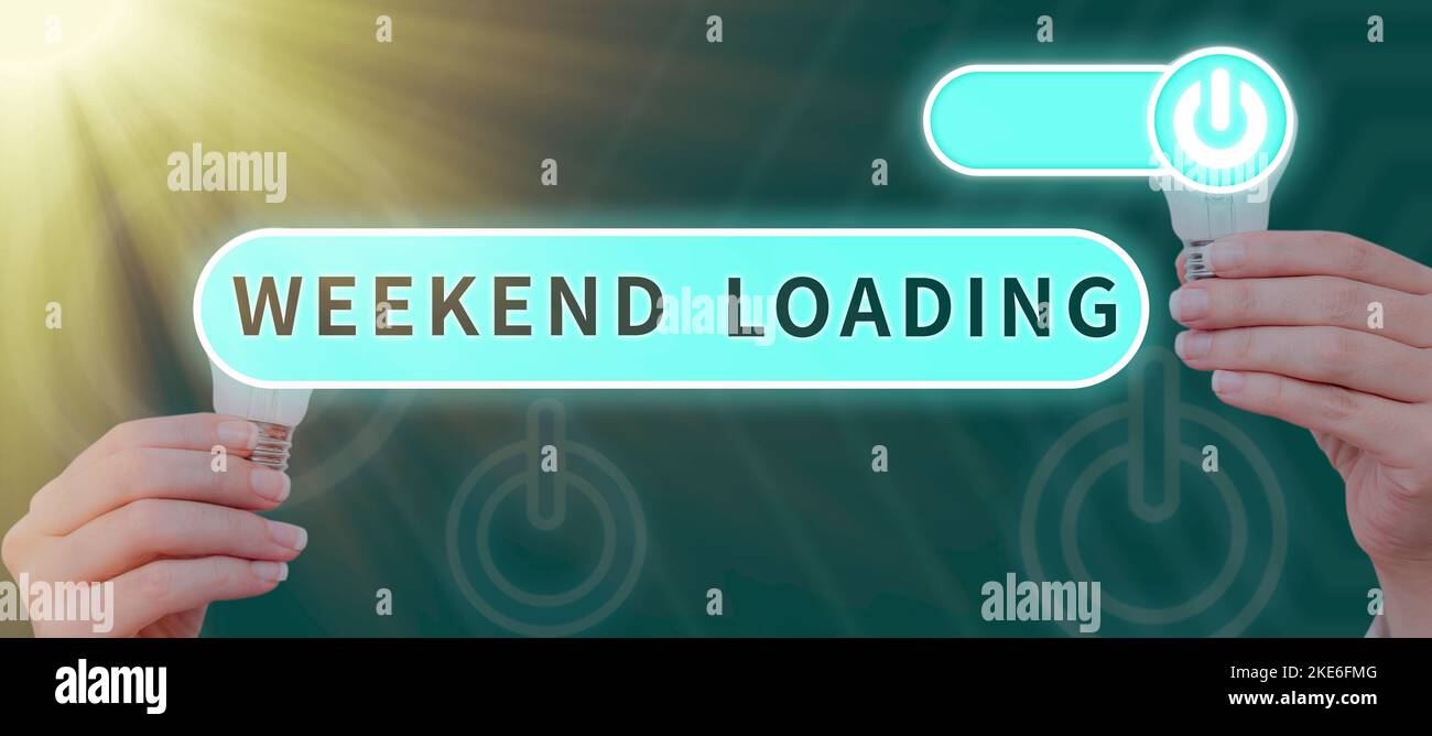 Text caption presenting Weekend Loading. Concept meaning Starting ...