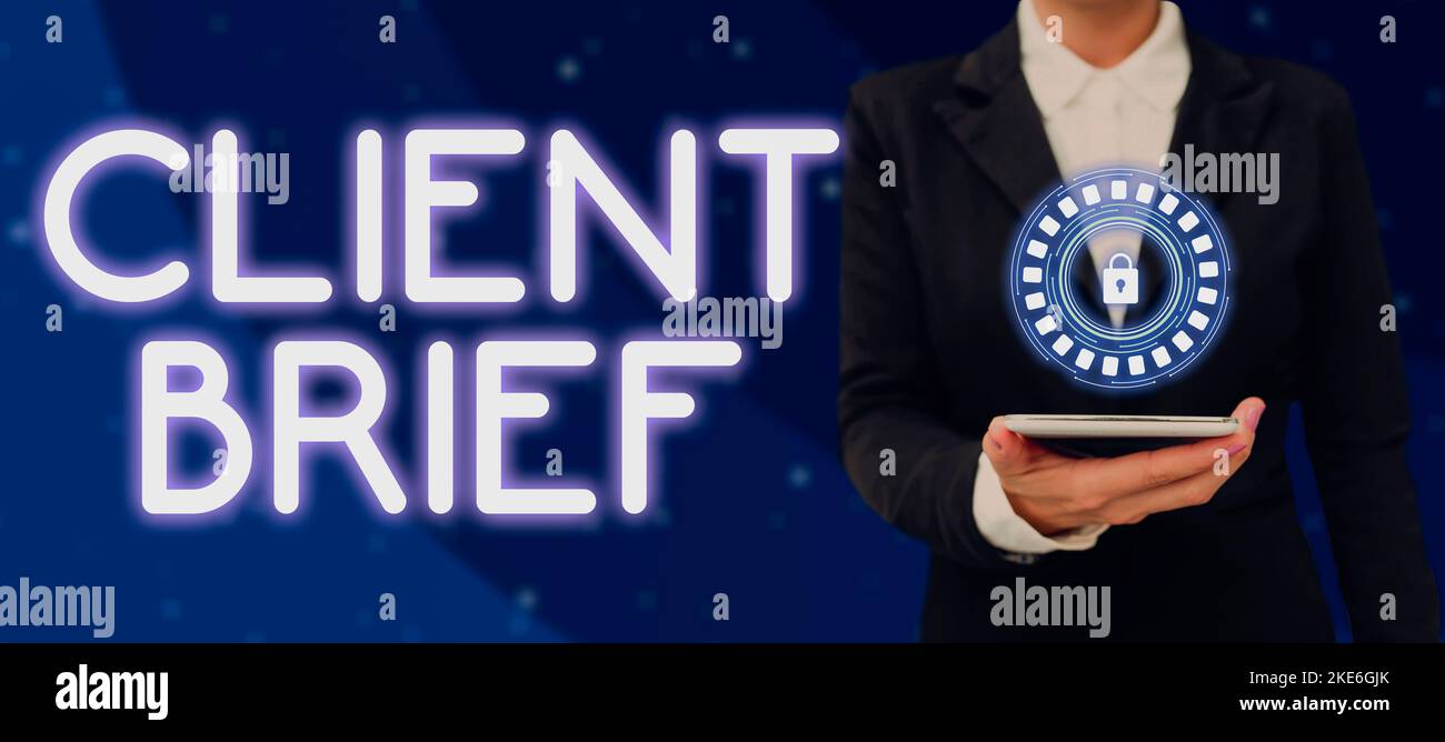 Sign displaying Client Brief. Concept meaning the document granted by ...