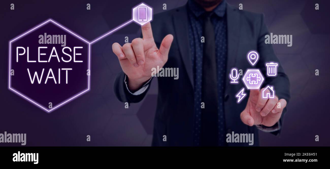 Inspiration showing sign Please Wait. Business approach to pause any implemented action ...