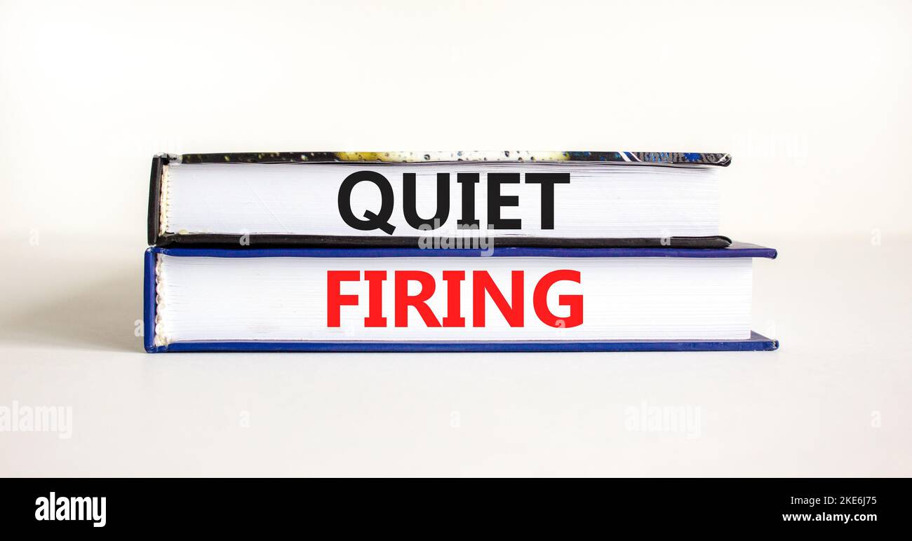 Quiet firing symbol. Concept words Quiet firing on books. Beautiful ...