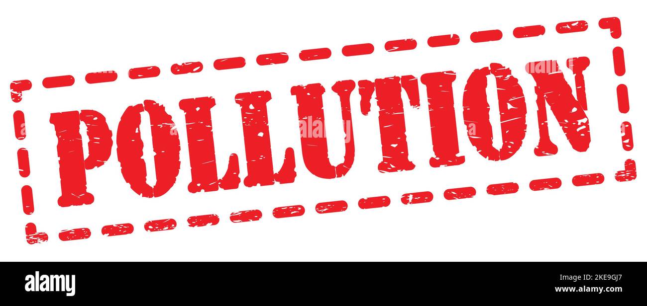 POLLUTION text written on red dash stamp sign Stock Photo - Alamy