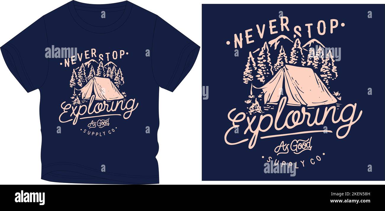 never stop exploring t shirt graphic design vector illustration digital ...