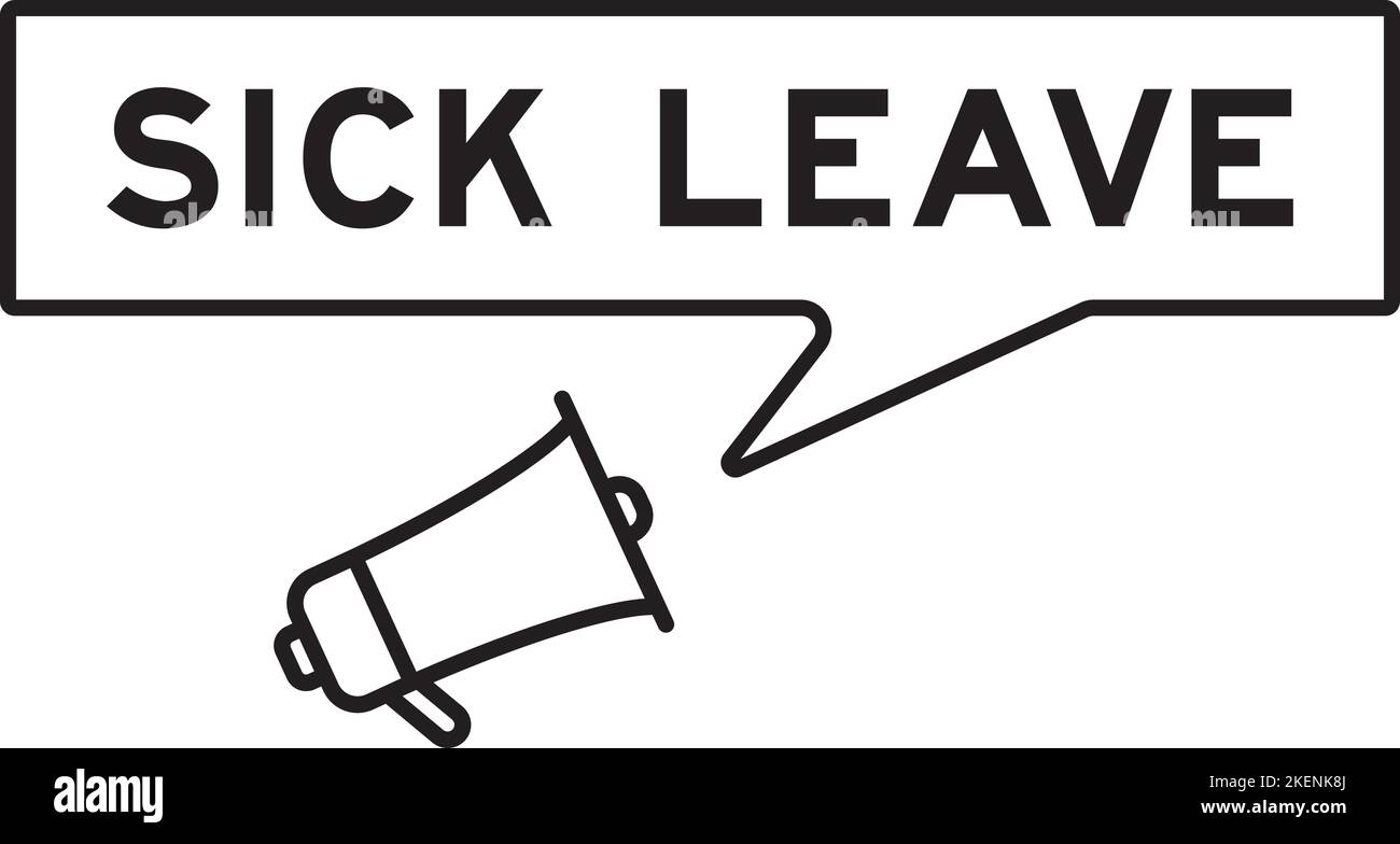 Megaphone icon with speech bubble in word sick leave on white ...