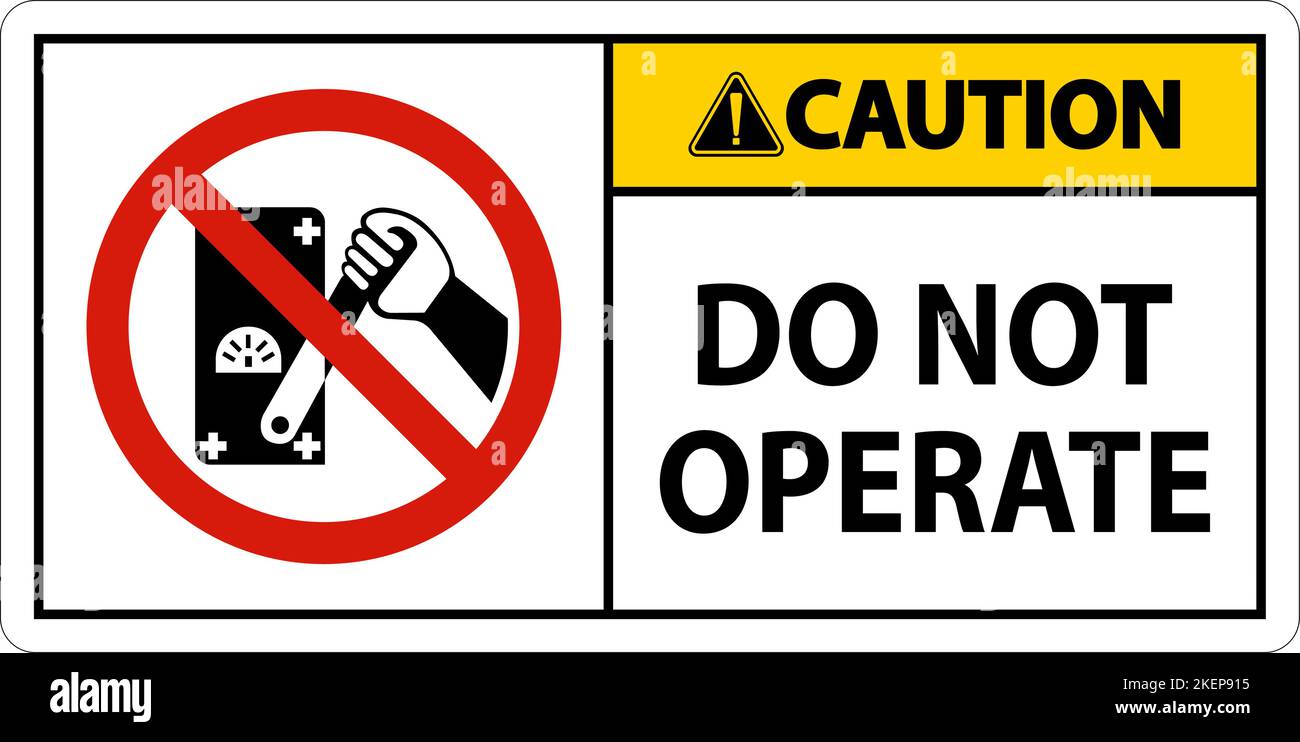 Caution Do Not Operate Sign On White Background Stock Vector Image ...