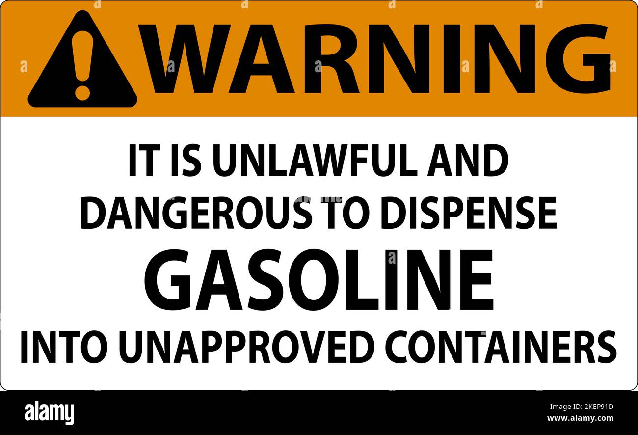 Warning Sign It Is Unlawful And Dangerous To Dispense Gasoline Into ...
