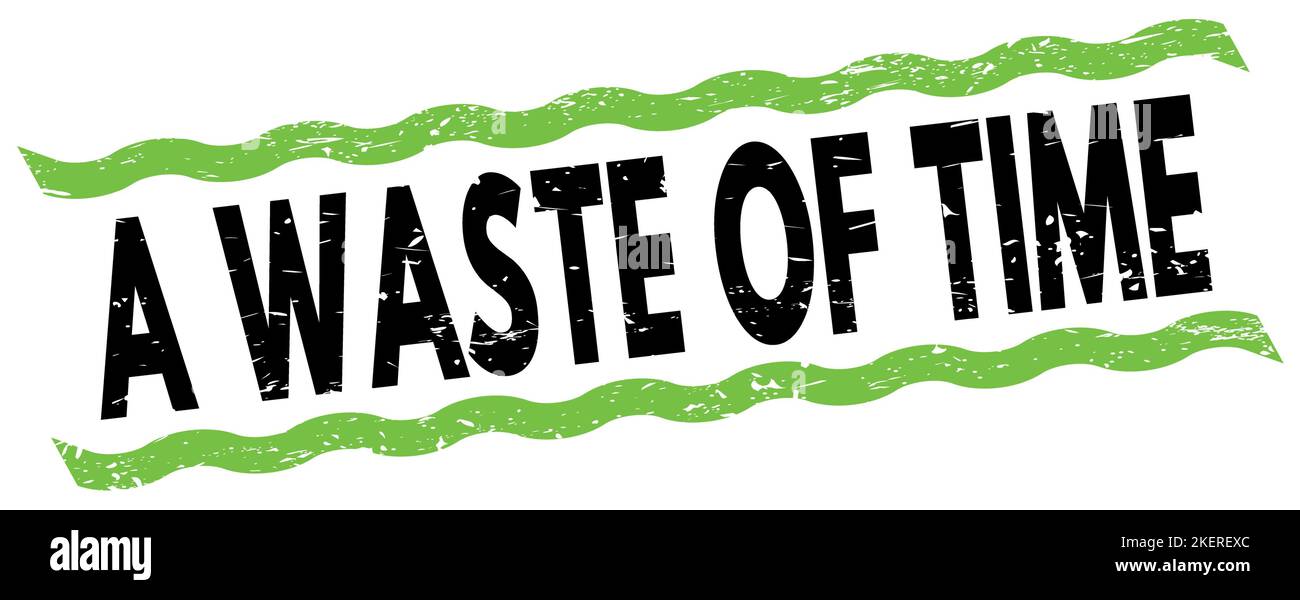 A WASTE OF TIME text written on green-black lines stamp sign Stock ...