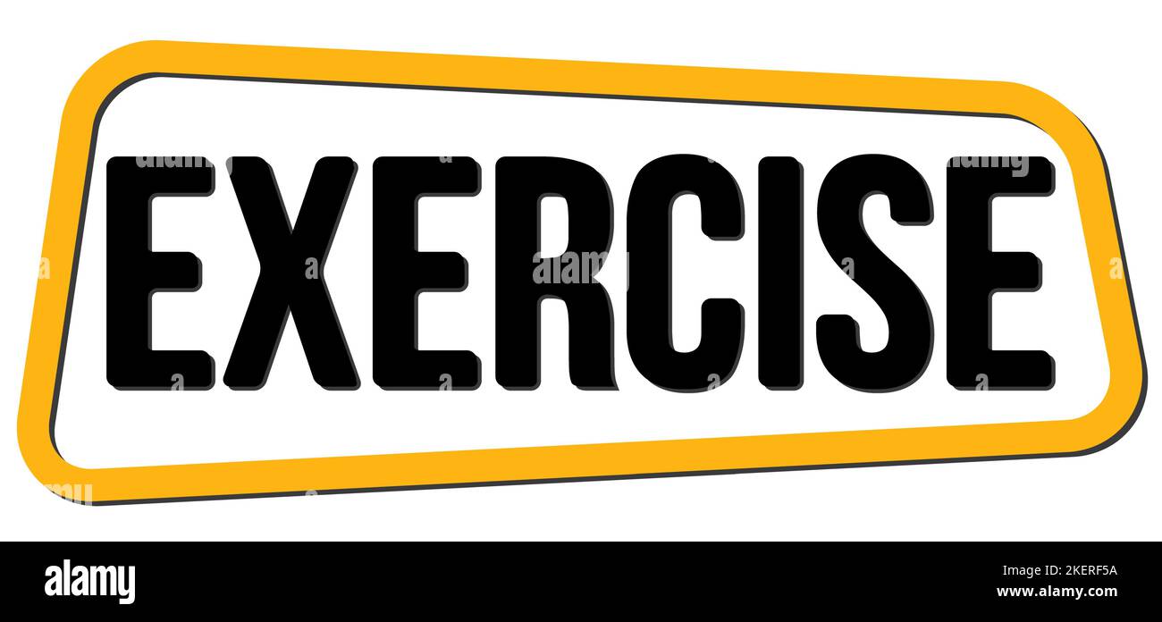 EXERCISE text written on yellow-black trapeze stamp sign Stock Photo ...