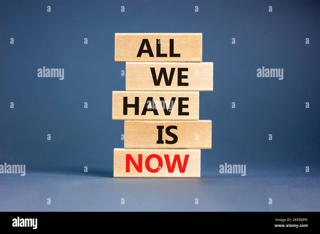 All we have is now symbol. Concept words All we have is now on wooden ...