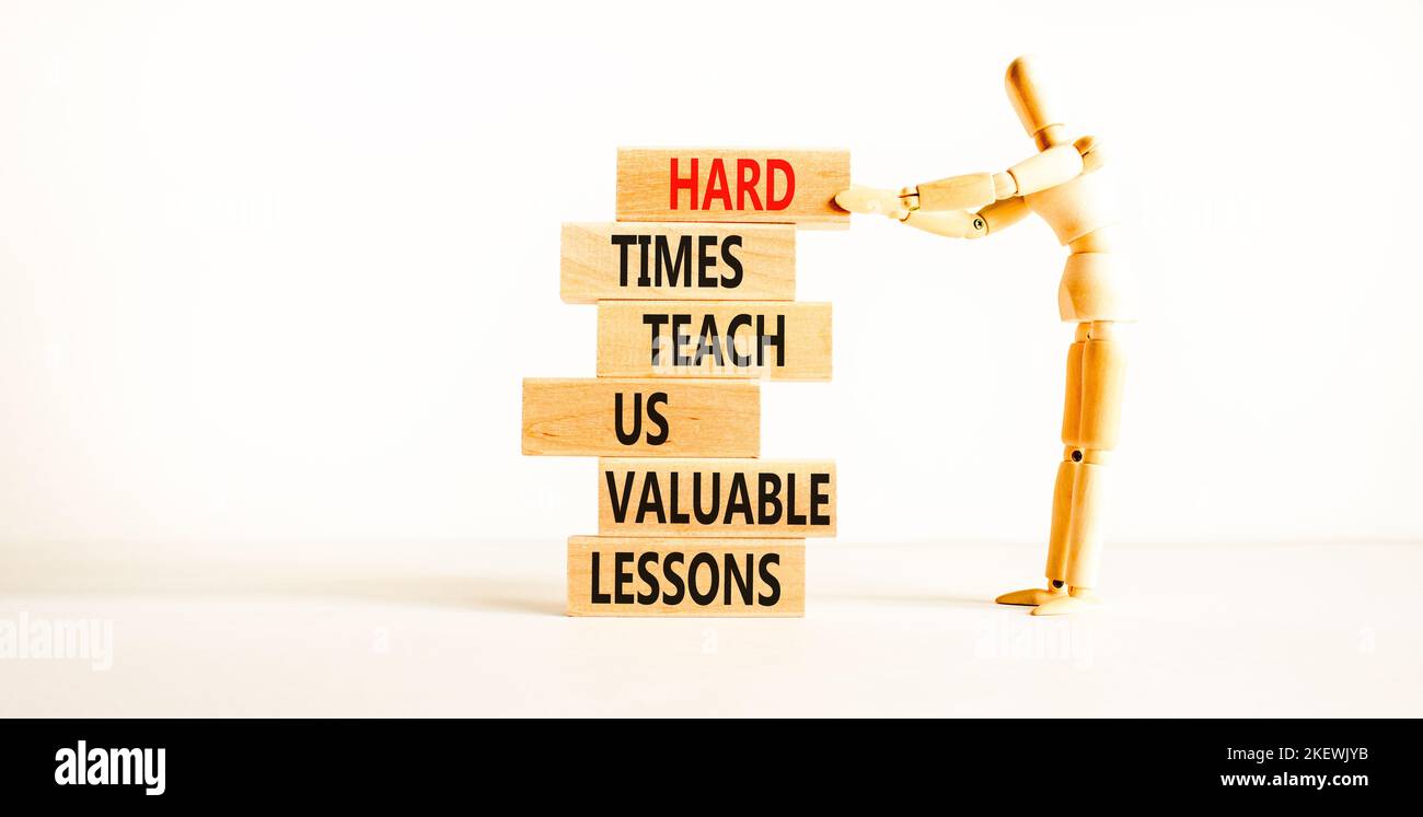 Lesson from hard times symbol. Concept words Hard times teach us ...