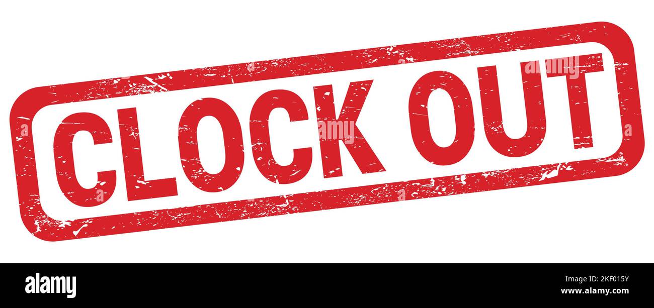 CLOCK OUT text written on red rectangle stamp sign Stock Photo - Alamy
