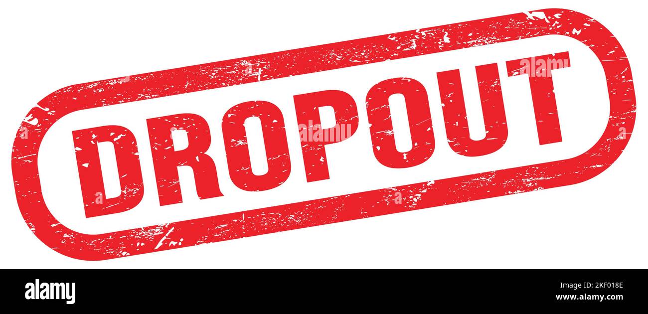 DROPOUT, text on red rectangle stamp sign Stock Photo - Alamy